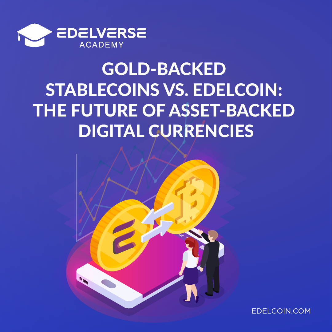 Gold-Backed Stablecoins & Edelcoin, an Asset-Backed Token