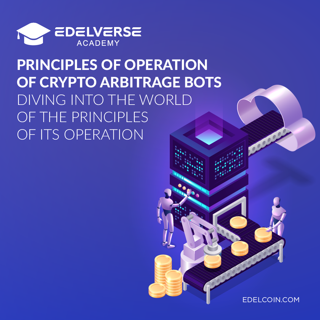 Principles of operation of crypto arbitrage bots - Edelverse Academy